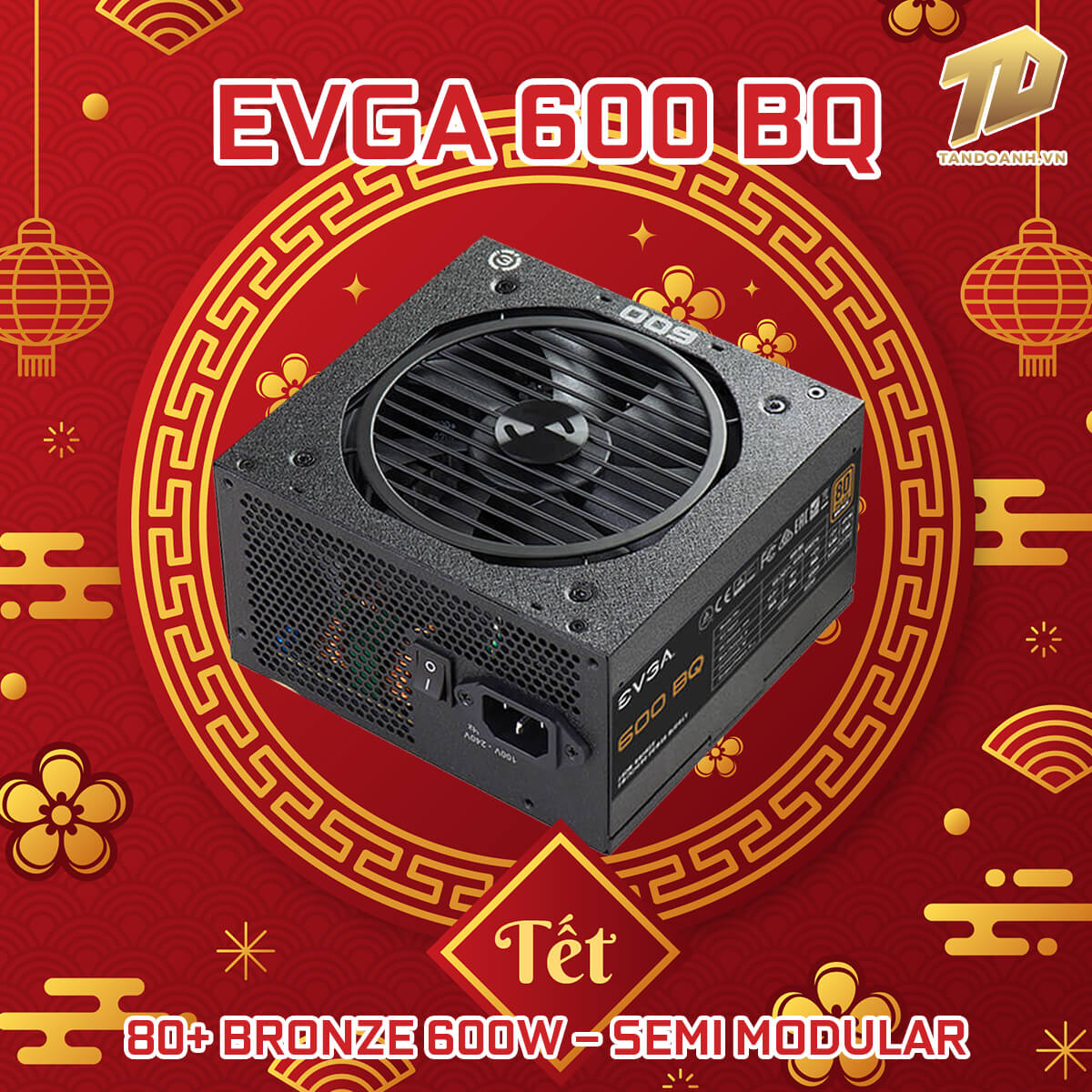 EVGA 600 BQ - 80+ BRONZE 600W - Semi Modular - Giá Tốt Tháng 2/2024 ...